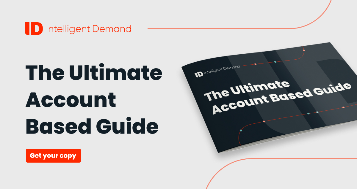 The Ultimate Account Based Marketing Guide | Intelligent Demand